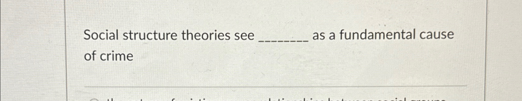Solved Social structure theories see as a fundamental cause | Chegg.com