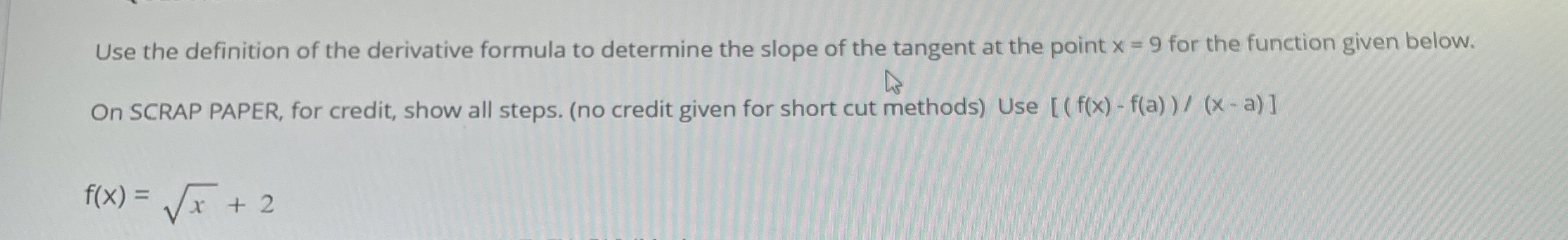 Solved Use the definition of the derivative formula to | Chegg.com