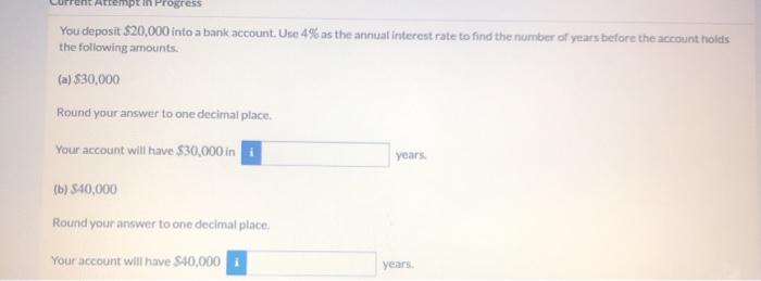 Solved in Progress You deposit $20,000 into a bank account. | Chegg.com