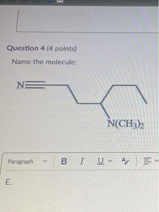 Solved Question 4 (4 points) Name the molecule: | Chegg.com