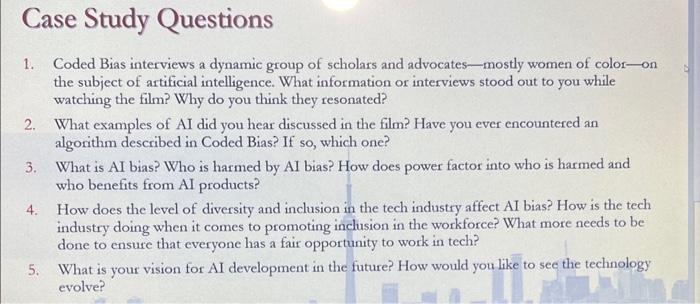 Solved Case Study Questions 1. Coded Bias interviews a | Chegg.com
