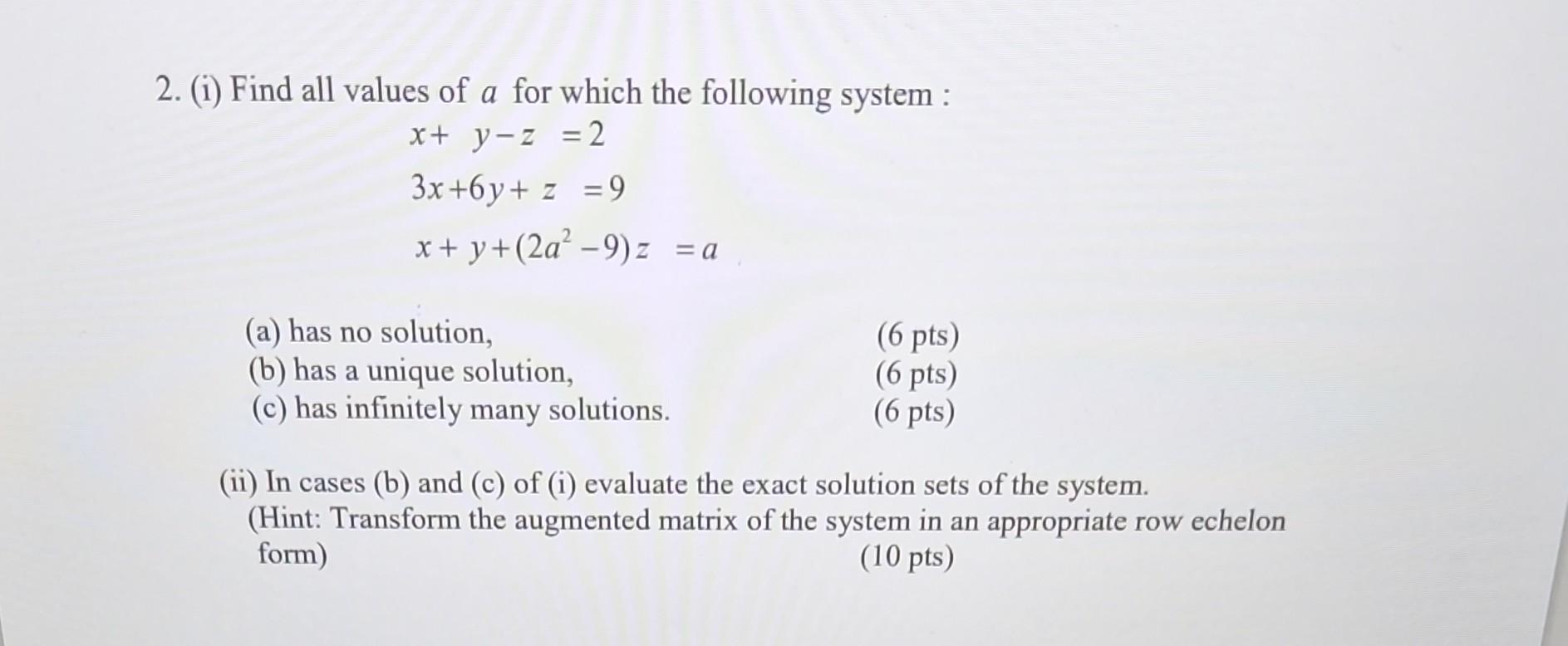 Solved 2. (i) Find all values of a for which the following | Chegg.com