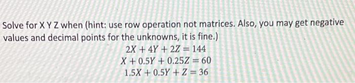 Solved Solve for XYZ when (hint: use row operation not | Chegg.com