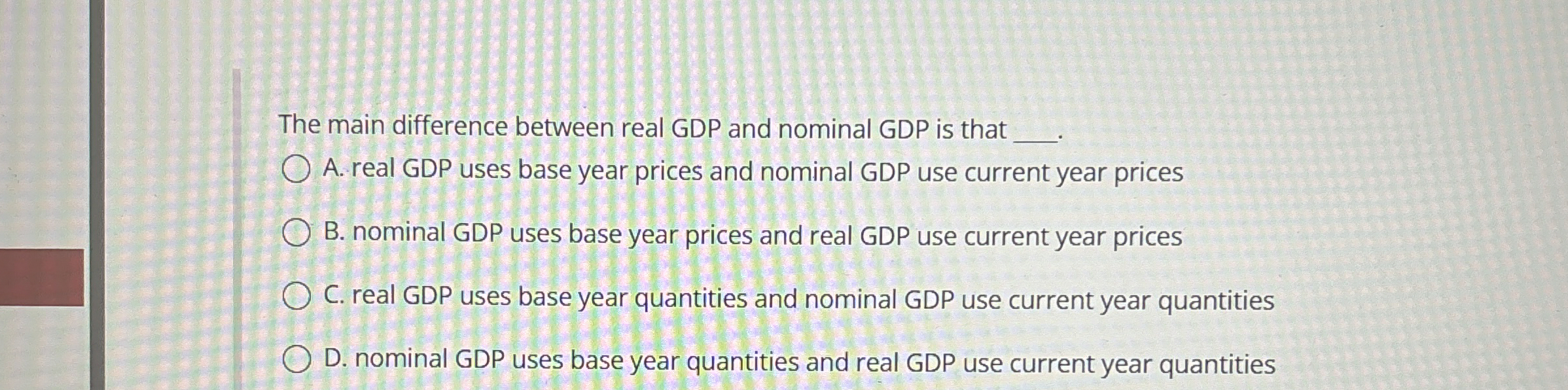 Solved The main difference between real GDP and nominal GDP | Chegg.com