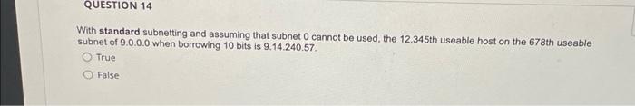 Solved QUESTION 14 With standard subnetting and assuming | Chegg.com