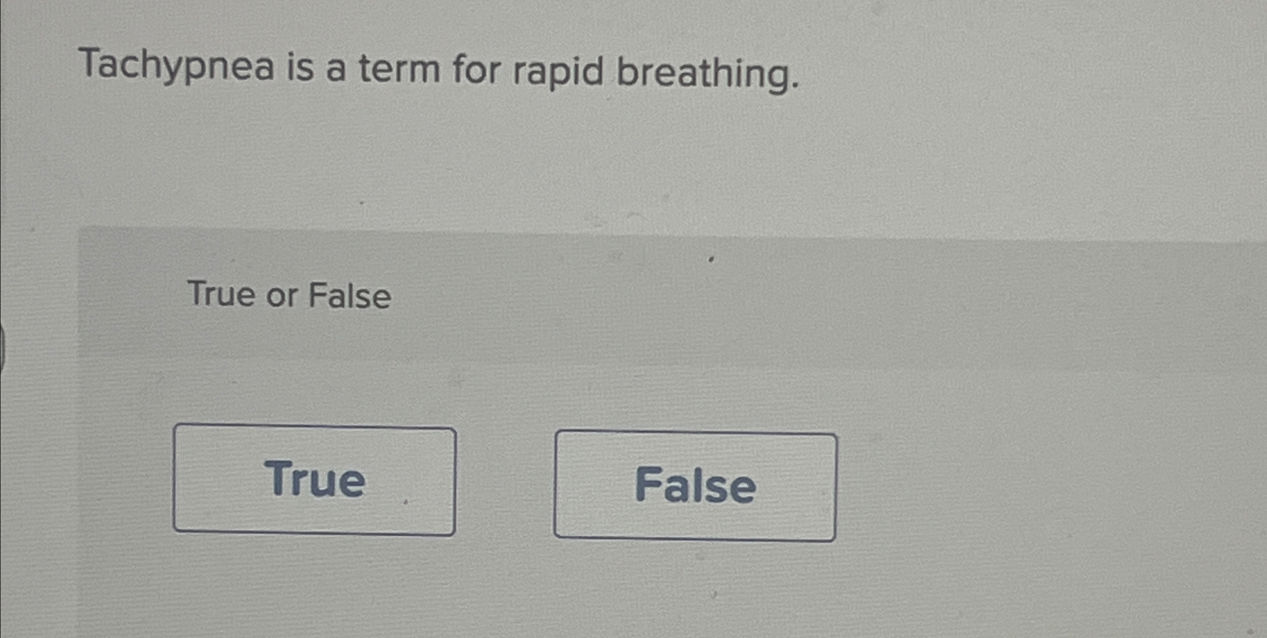 Solved Tachypnea is a term for rapid breathing.True or False | Chegg.com