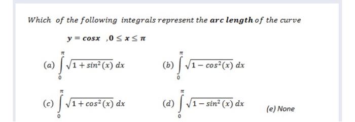 Solved Which of the following integrals represent the arc | Chegg.com
