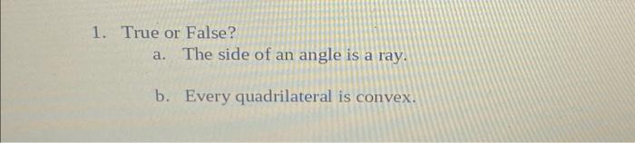 Solved 1. True or False? a. The side of an angle is a ray. | Chegg.com