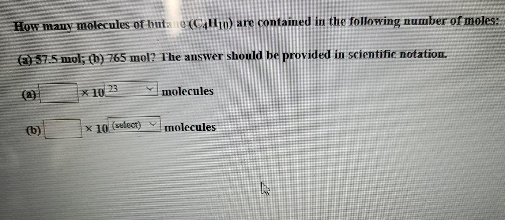 Solved How many molecules of butane (C4H10) are contained in | Chegg.com