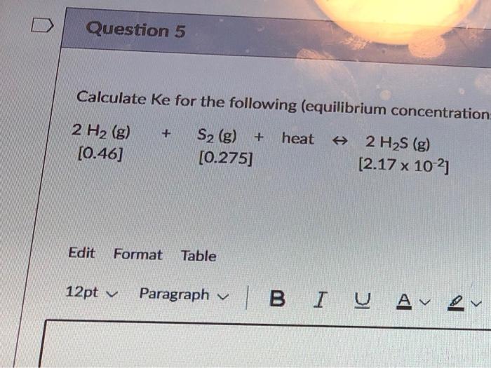 Solved Question 5 Calculate Ke for the following | Chegg.com