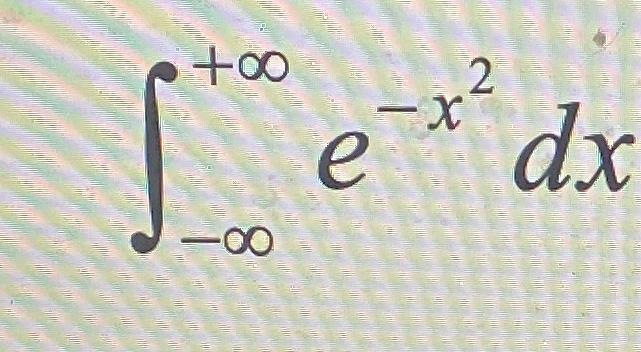 Solved ∫-∞+∞e-x2dx | Chegg.com