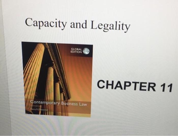 Solved Capacity and Legality GLOBAL EDITION CHAPTER 11 | Chegg.com