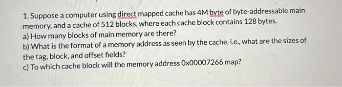 Solved 1. Suppose a computer using direct mapped cache has | Chegg.com