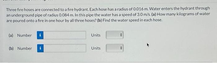 Solved Three fire hoses are connected to a fire hydrant. | Chegg.com