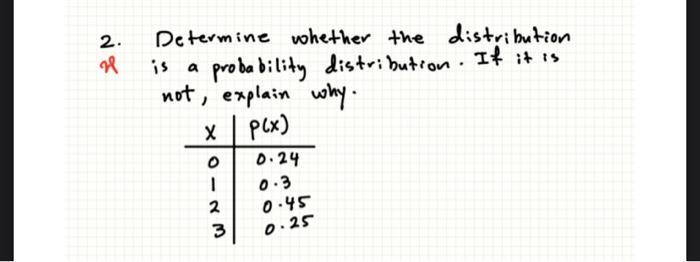Solved 2. Determine whether the distribution x is a | Chegg.com