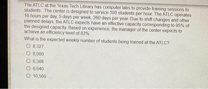 Solved The ATLC at the Texas Tech Library has computer labs | Chegg.com