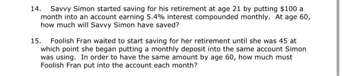 Solved 14. Savvy Simon started saving for his retirement at | Chegg.com