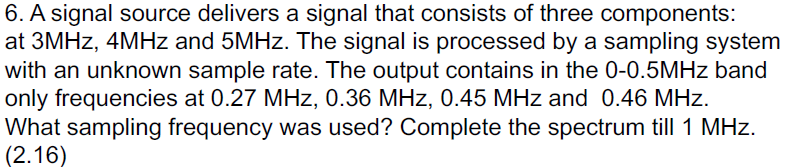 A signal source delivers a signal that consists of | Chegg.com
