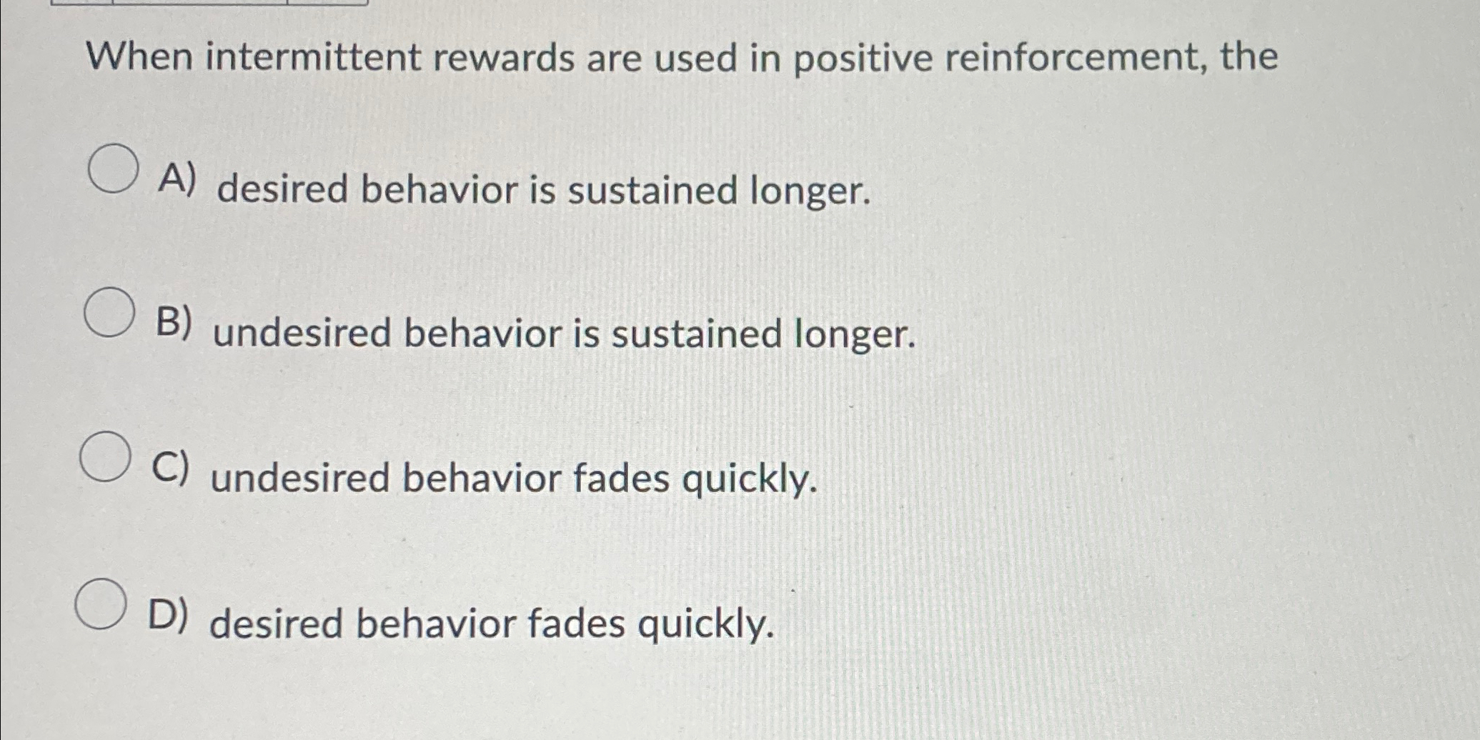 Solved When intermittent rewards are used in positive | Chegg.com