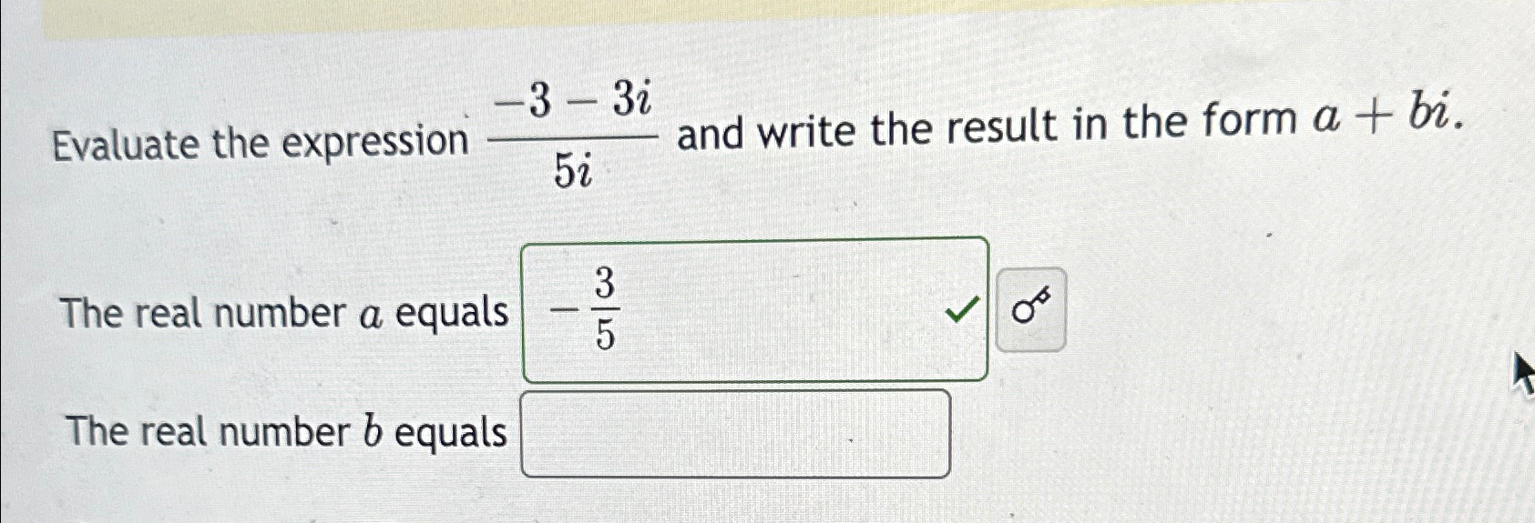 Solved Evaluate the expression -3-3i5i ﻿and write the result | Chegg.com