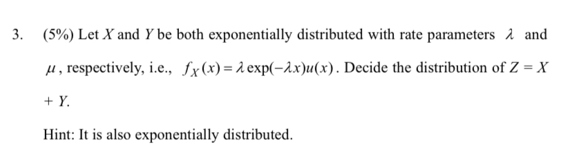Solved (5%) ﻿Let x ﻿and Y ﻿be both exponentially distributed | Chegg.com