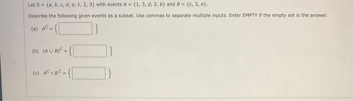 Solved Let S={a,b,c,d,e,1,2,3} with events A={1,3,d,2,b} and | Chegg.com