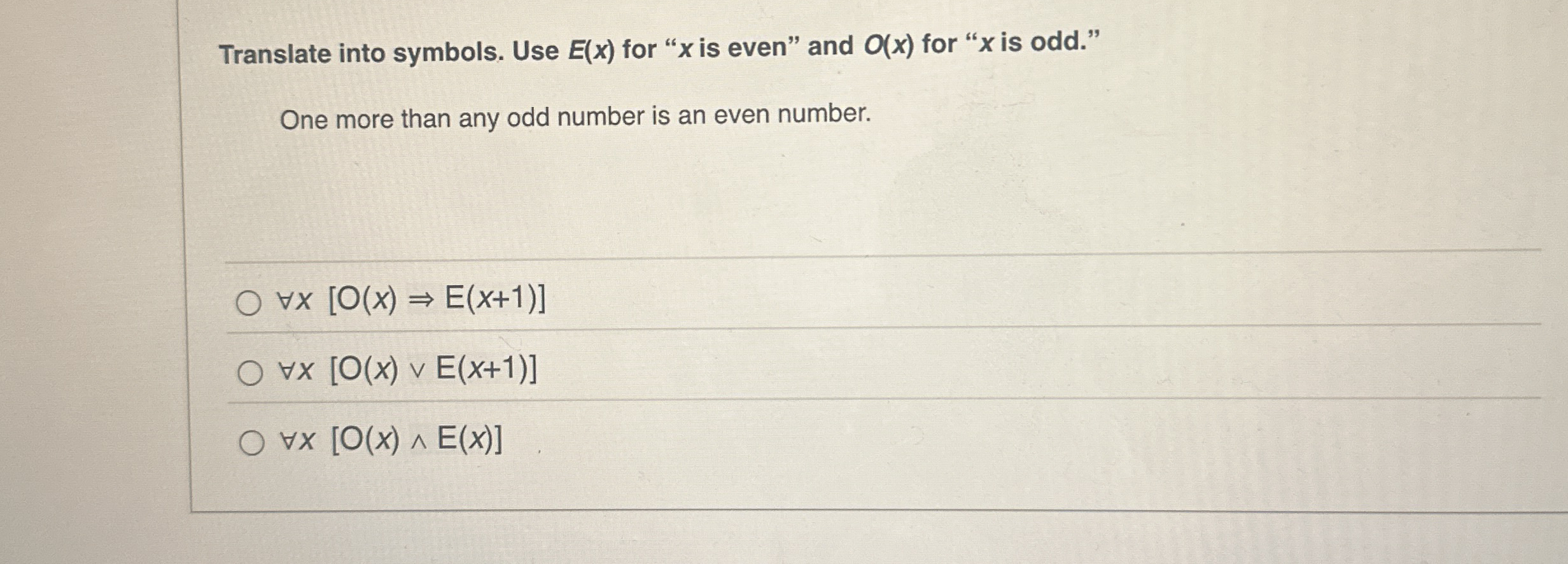 Solved Translate into symbols. Use E(x) ﻿for " x ﻿is even" | Chegg.com