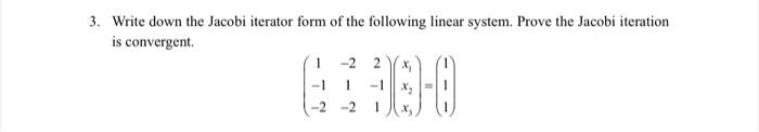 Solved Write down the Jacobi iterator form of the following | Chegg.com