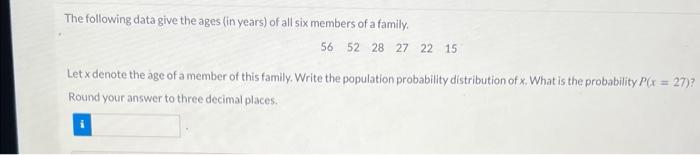 Solved The following data give the ages (in years) of all | Chegg.com