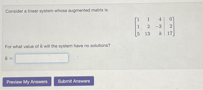Solved Consider a linear system whose augmented matrix is | Chegg.com