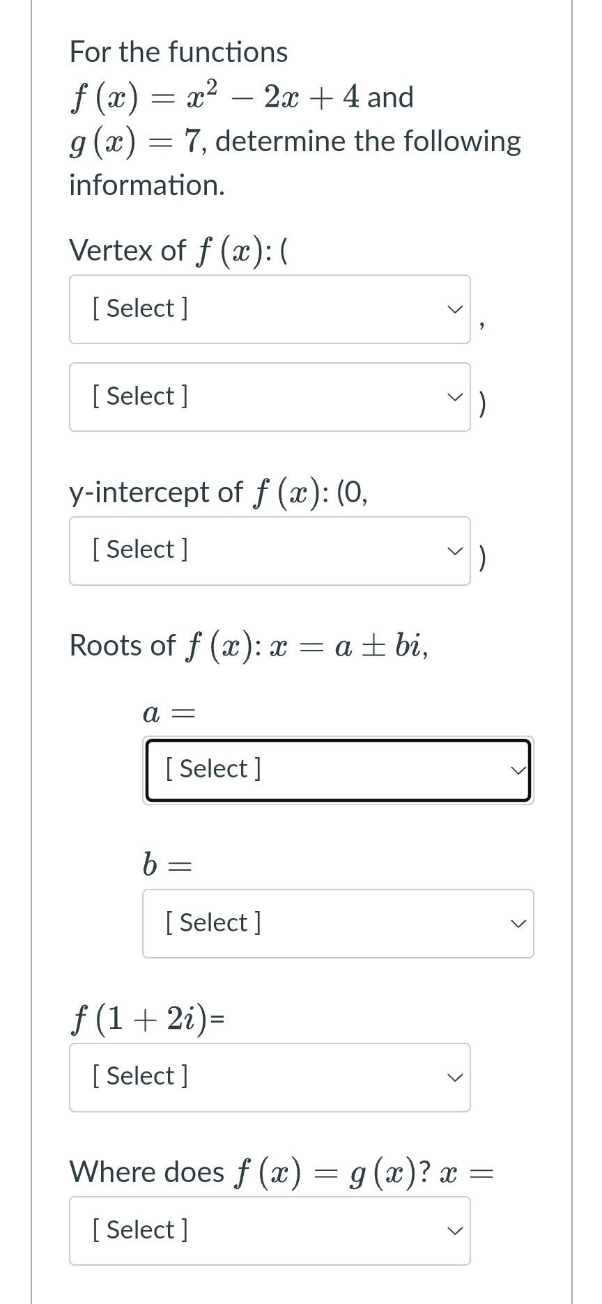 Solved For the functions f(x)=x2−2x+4 and g(x)=7, determine | Chegg.com