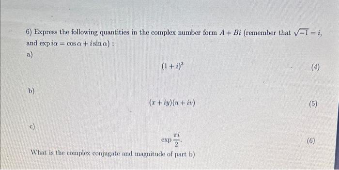 Solved 6) Express the following quantities in the complex | Chegg.com