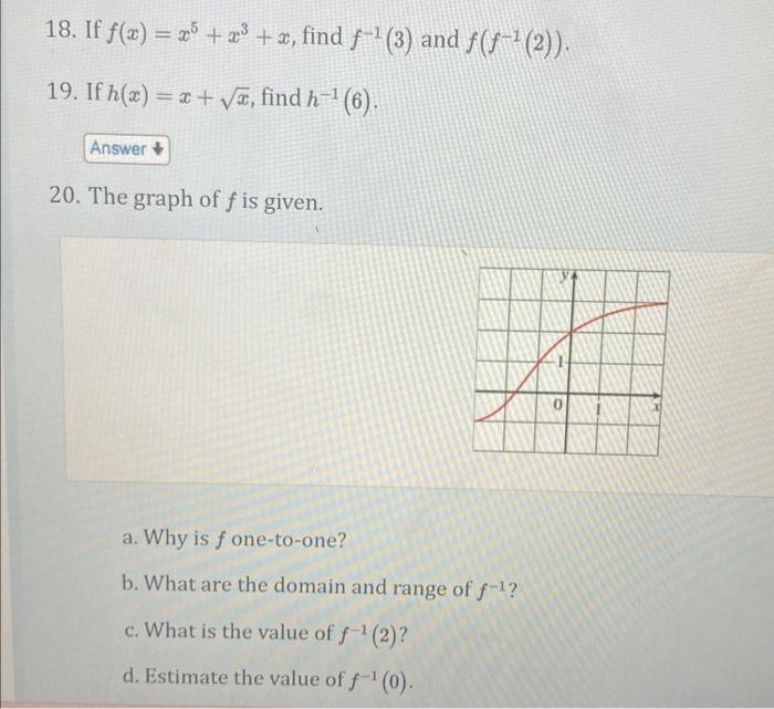 Solved 18. If f(x)=x5+x3+x, find f−1(3) and f(f−1(2)). 19. | Chegg.com