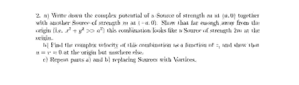 Solved 2. ﻿a) ﻿Write down the complex potential of a Source | Chegg.com