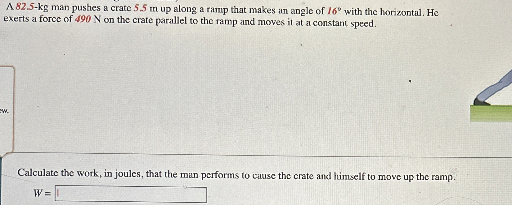 Solved by an EXPERT A 82.5-kg ﻿man pushes a crate 5.5 ﻿m up along a ramp | Chegg.com