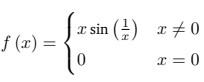 Solved f(x)={xsin(x1)0x =0x=0 | Chegg.com