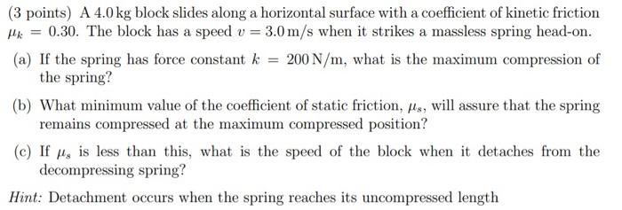 Solved (3 points) A 4.0 kg block slides along a horizontal | Chegg.com