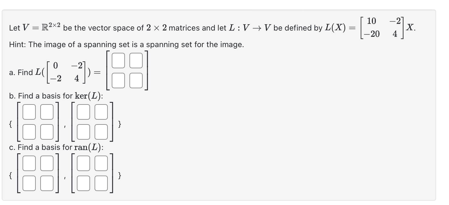 Solved Let V=R2×2 be the vector space of 2×2 matrices and | Chegg.com Solved Let V=R2×2 be the vector space of 2×2 matrices and | Chegg.com