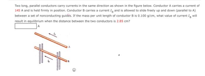 [Solved]: Two long, parallel conductors carry currents in t