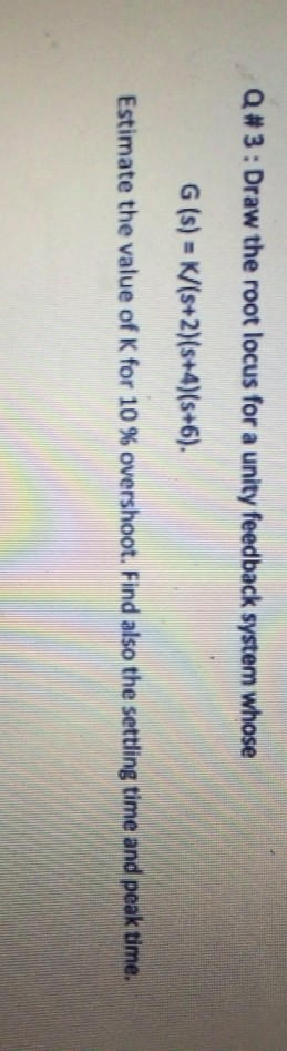 Solved Q# 3: Draw the root locus for a unity feedback system | Chegg.com