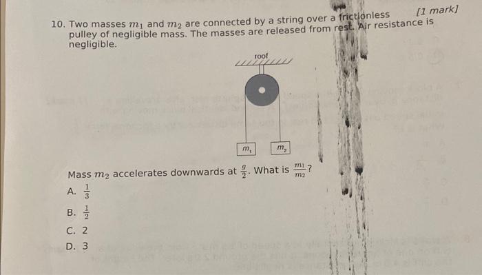 Solved 10. Two masses m1 and m2 are connected by a string | Chegg.com