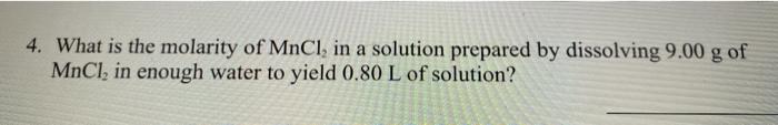 Solved 4. What is the molarity of MnCl, in a solution | Chegg.com