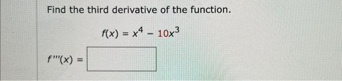 Solved Find the third derivative of the function. | Chegg.com