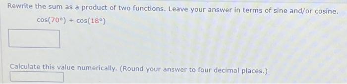 Solved Rewrite the sum as a product of two functions. Leave | Chegg.com