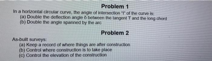 Solved Problem 1 In a horizontal circular curve, the angle | Chegg.com