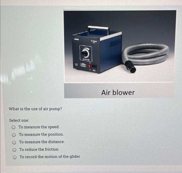 Solved Air blower What is the use of air pump? Select one: O | Chegg.com