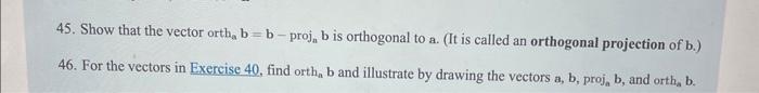 Solved 45. Show that the vector orth ab=b− proj nb is | Chegg.com