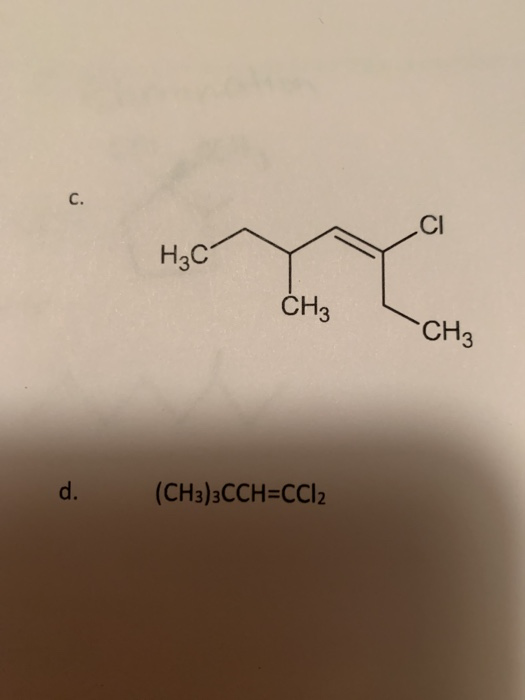 Solved Нас CH3 -CH3 d. (CH3)3CCH=CCl2 | Chegg.com