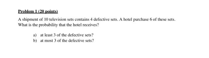 Solved Problem 1(20 points) A shipment of 10 television sets | Chegg.com