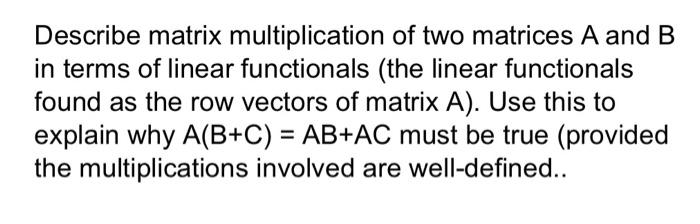 Solved Describe matrix multiplication of two matrices A and | Chegg.com